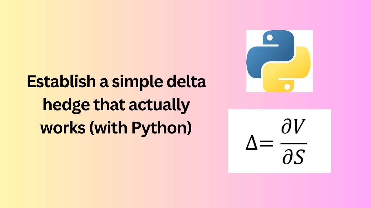 Establish a simple delta hedge that actually works (with Python) - YouTube