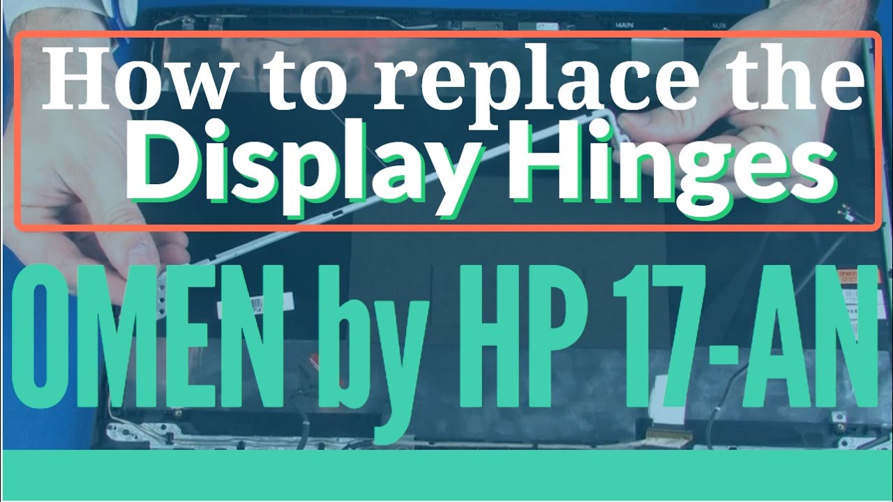 How to replace the Display Panel Hinges for OMEN by HP 17-AN Series ...