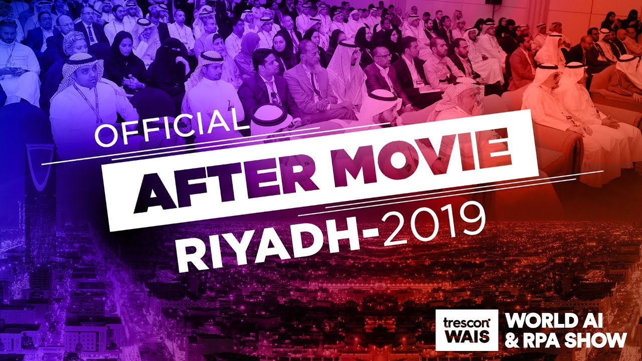 World AI & RPA Show - Riyadh 2019 | Official Aftermovie - YouTube