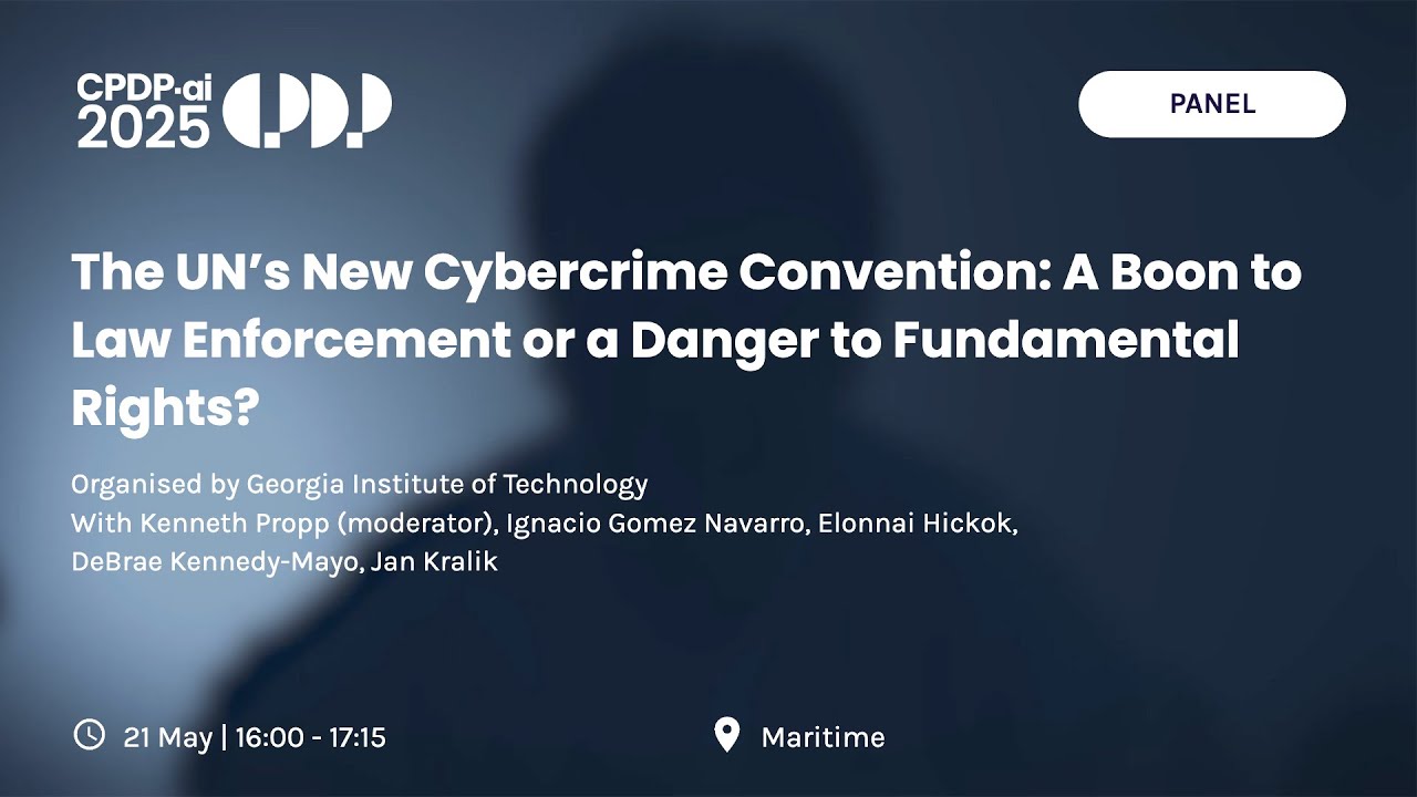 CPDP.ai 2025 - The UN’s New Cybercrime Convention A Boon to Law ...