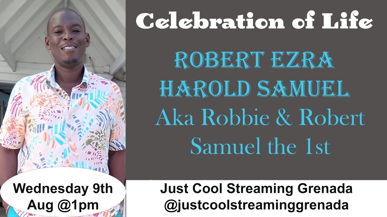 Celebration of Life Robert Ezra Harold Samuel Aka Robbie & Robert ...