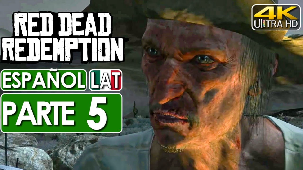 Red Dead Redemption Gameplay Español Latino Walkthrough Parte 5 🕹️ 4K 60FPS - SIN COMENTARIOS ...