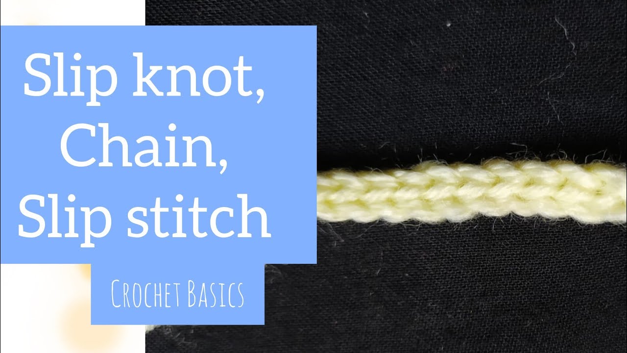 Slip knot, chain, slip stitch CROCHET WITH..... crochet basics ...