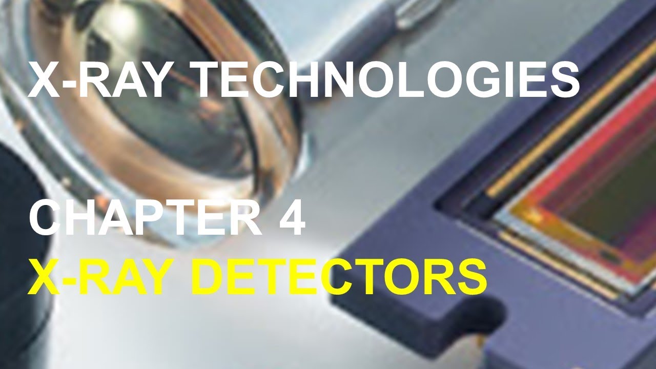 X-Ray Technologies - X-ray Detectors (Gas Ionization, Scintillation ...