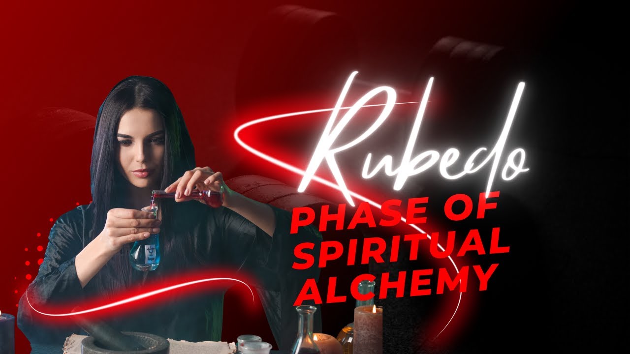 The Rubedo Phase of Spiritual Alchemy - YouTube