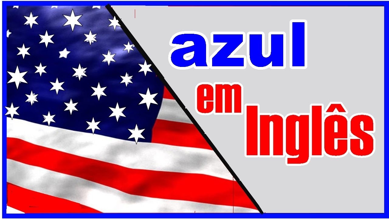 Azul em inglês - Como se escreve azul em inglês - YouTube