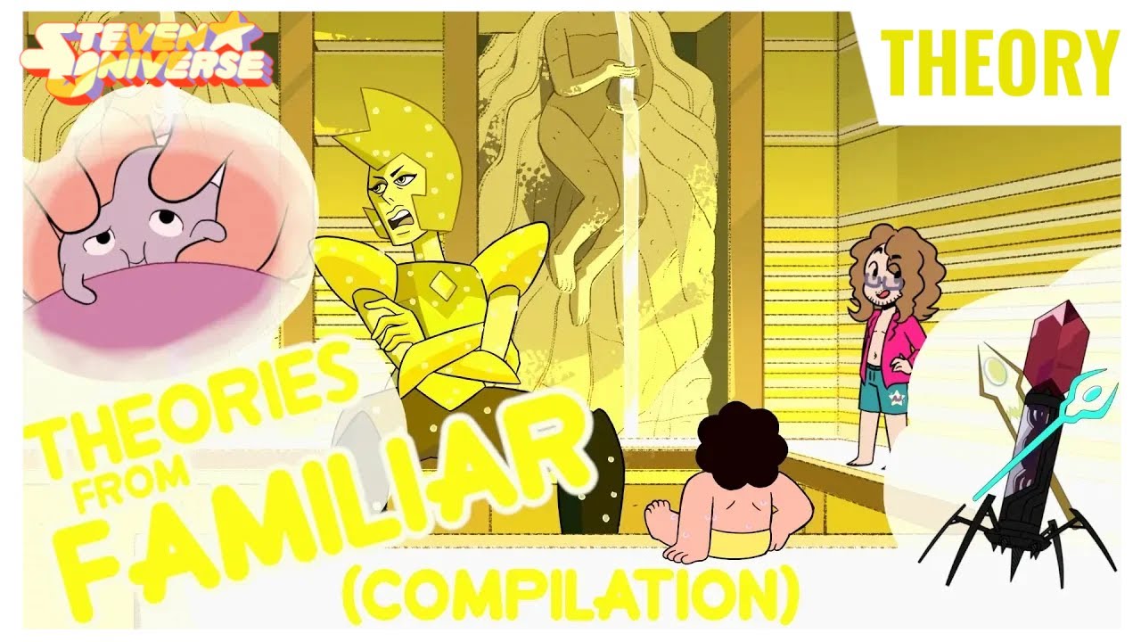 Steven Universe Theory - "Familiar" Theories Compilation | Theory ...