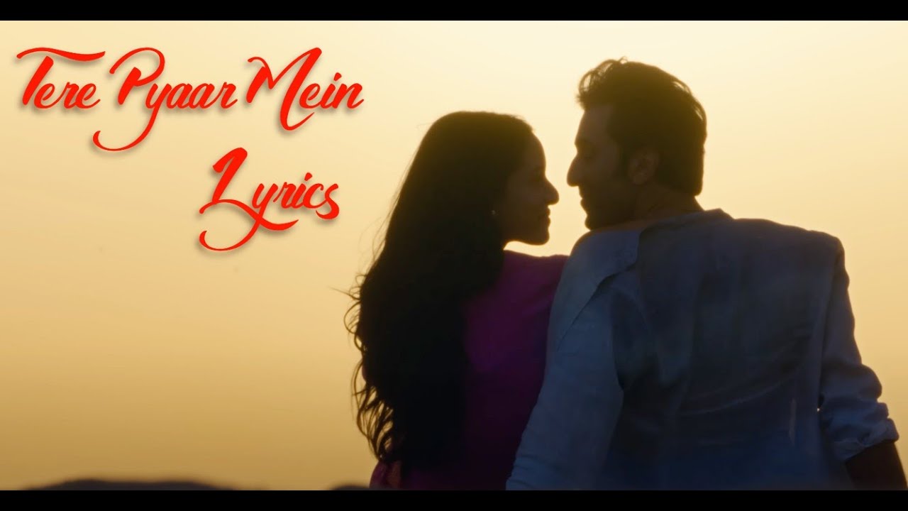 Tere Pyaar Mein (Lyrical) Tu Jhoothi Main Makkaar| Ranbir, Shraddha ...