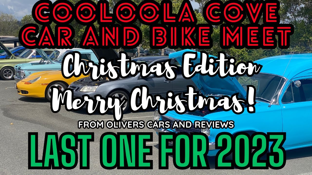 LAST COOLOOLA COVE CAR MEET FOR DECEMBER 2023 CHRISTMAS EDITION - YouTube