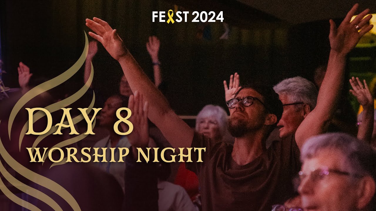 Feast 2024 Day 8 Highlights- Prayer Day & Worship Night - YouTube