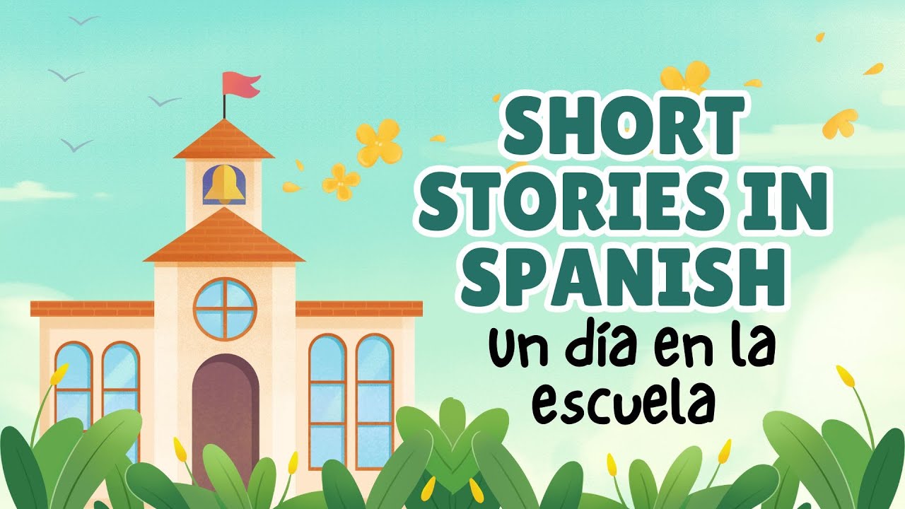 [ENG SUB] Short stories in Spanish | Un dia en la escuela - YouTube