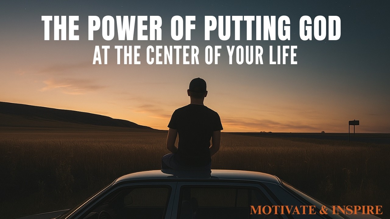 THE POWER OF PUTTING GOD AT THE CENTER OF YOUR LIFE | WHEN GOD IS FIRST ...