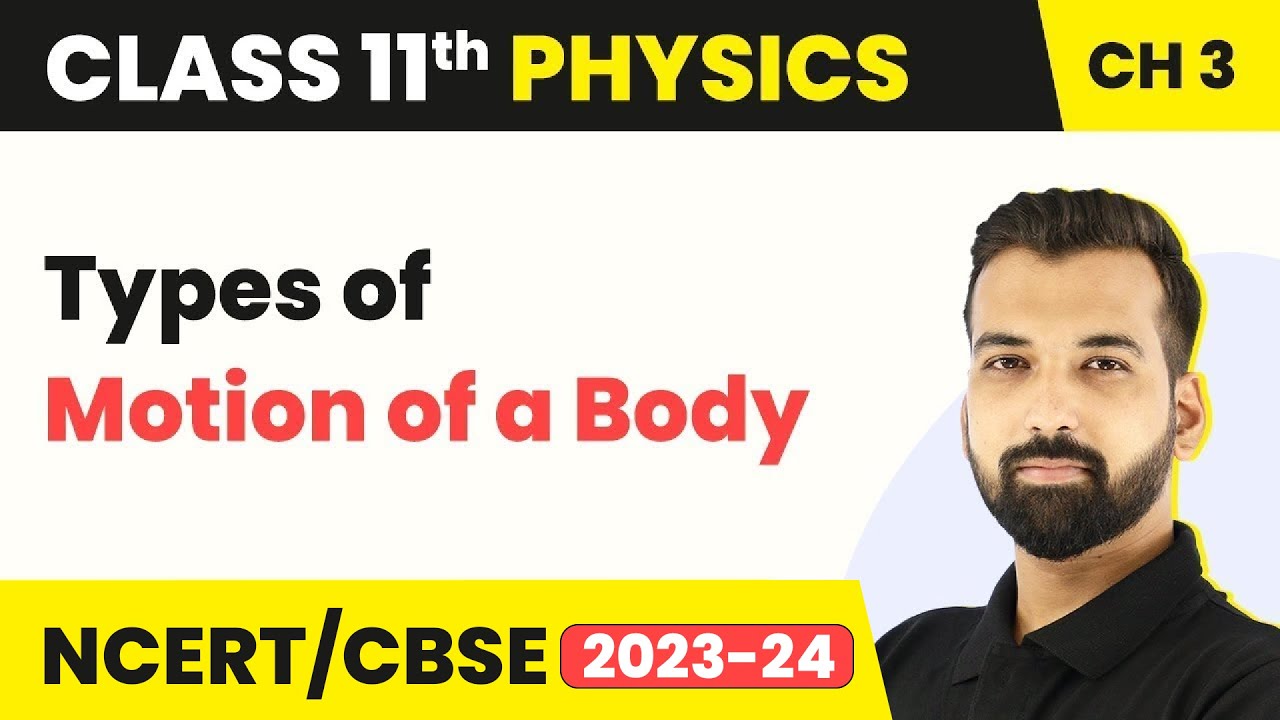 Class 11 Physics Chapter 3 | Types of Motion of a Body - Motion in a ...