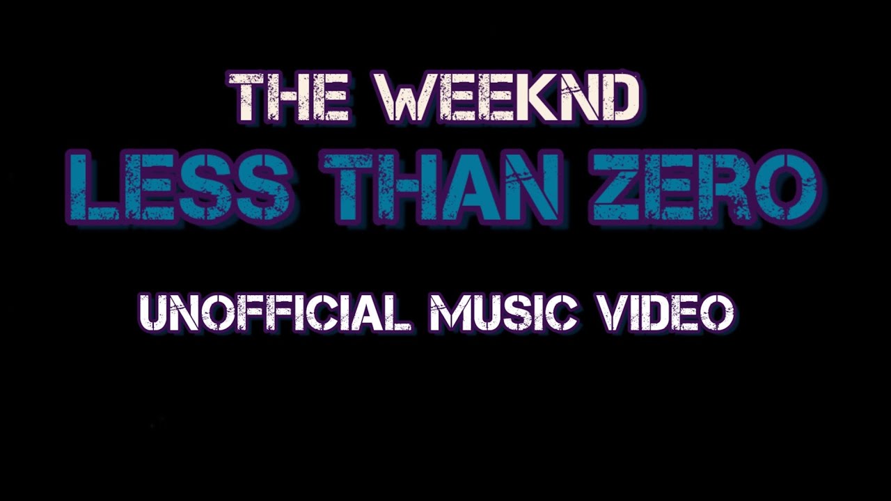 The Weeknd - Less Than Zero (Unofficial Fan-made Music Video) - YouTube