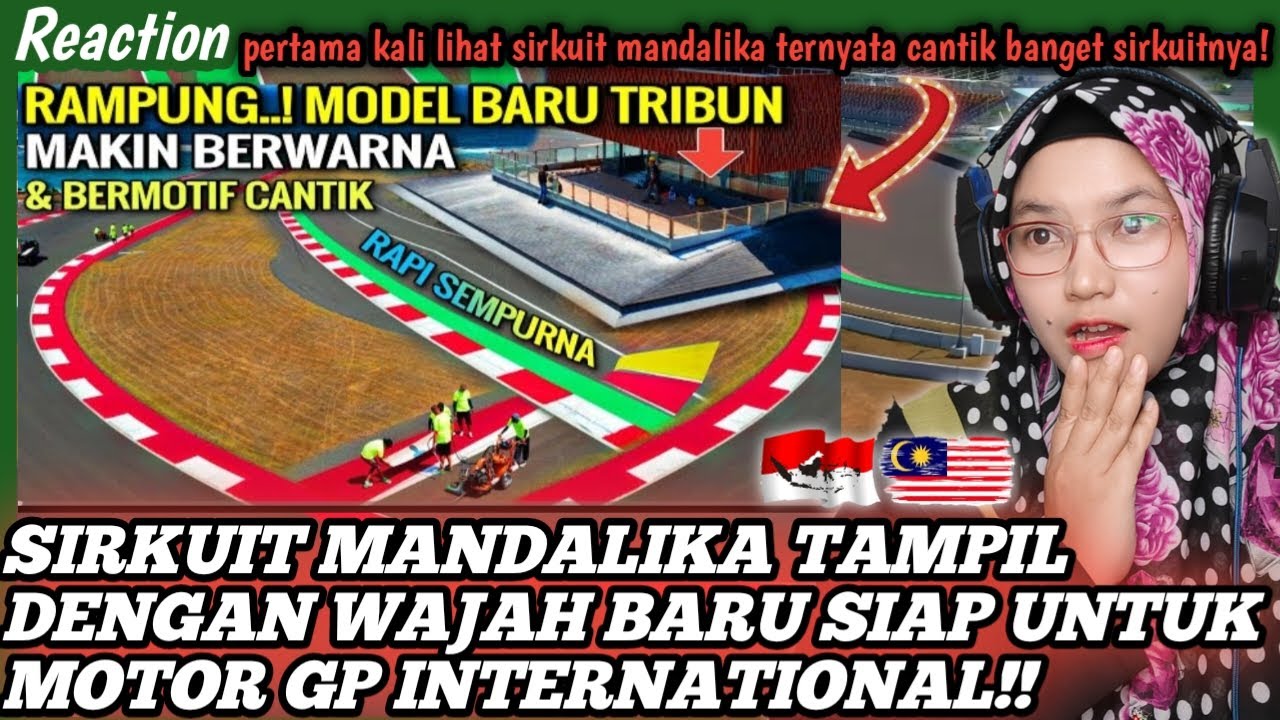 🇲🇾🇮🇩PERTAMA KALI LIHAT SIRKUIT MANDALIKA TAMPIL DENGAN WAJAH BARU SIAP UNTUK MOTOR GP ...