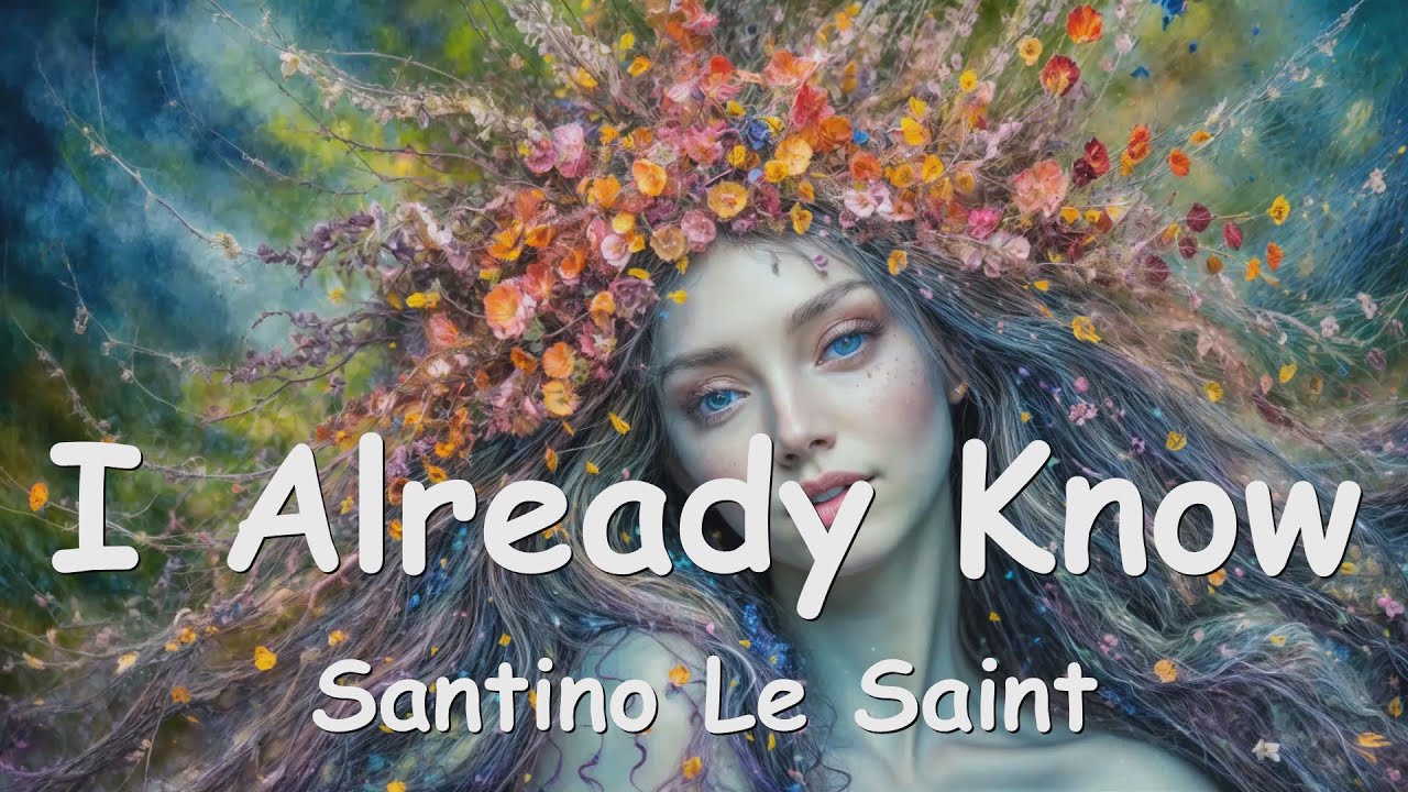 Santino Le Saint - I Already Know (Lyrics) 💗♫ - YouTube