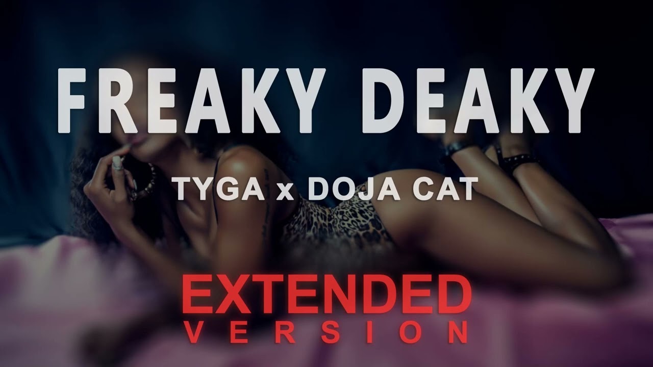Tyga, Doja Cat - Freaky Deaky (Extended by Mr Vibe) - YouTube