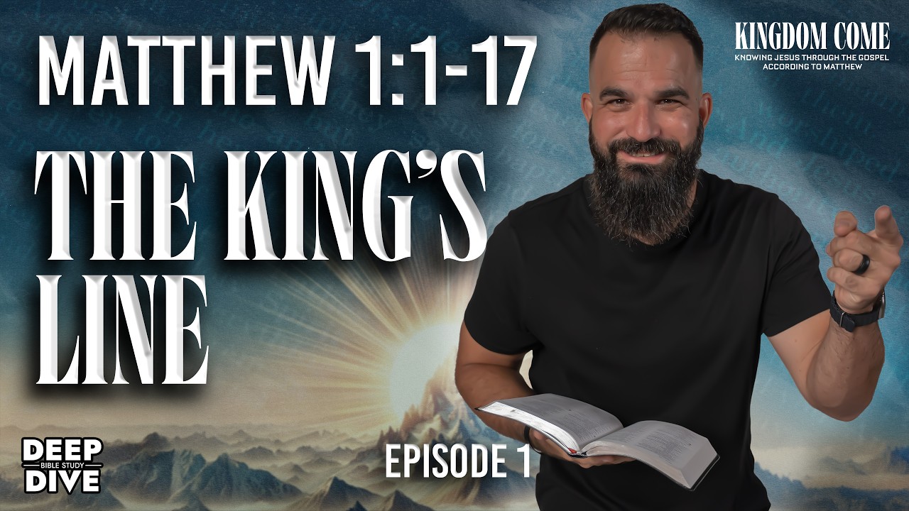 Matthew 1:1-17 – The Genealogy of the King | Kingdom Come Bible Study ...