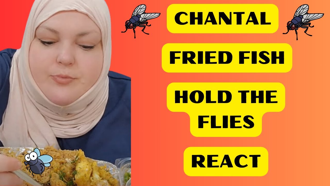 CHANTAL FRIED FISH HOLD THE FLIES REACT - YouTube