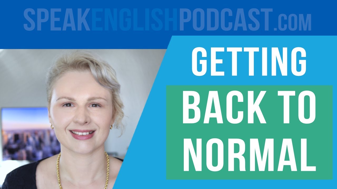 #172 Getting Back to Normal after the Pandemic - YouTube