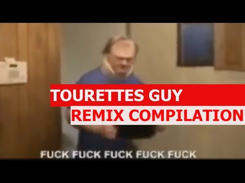 Tourettes Guy FUCK FUCK FUCK! - REMIX COMPILATION