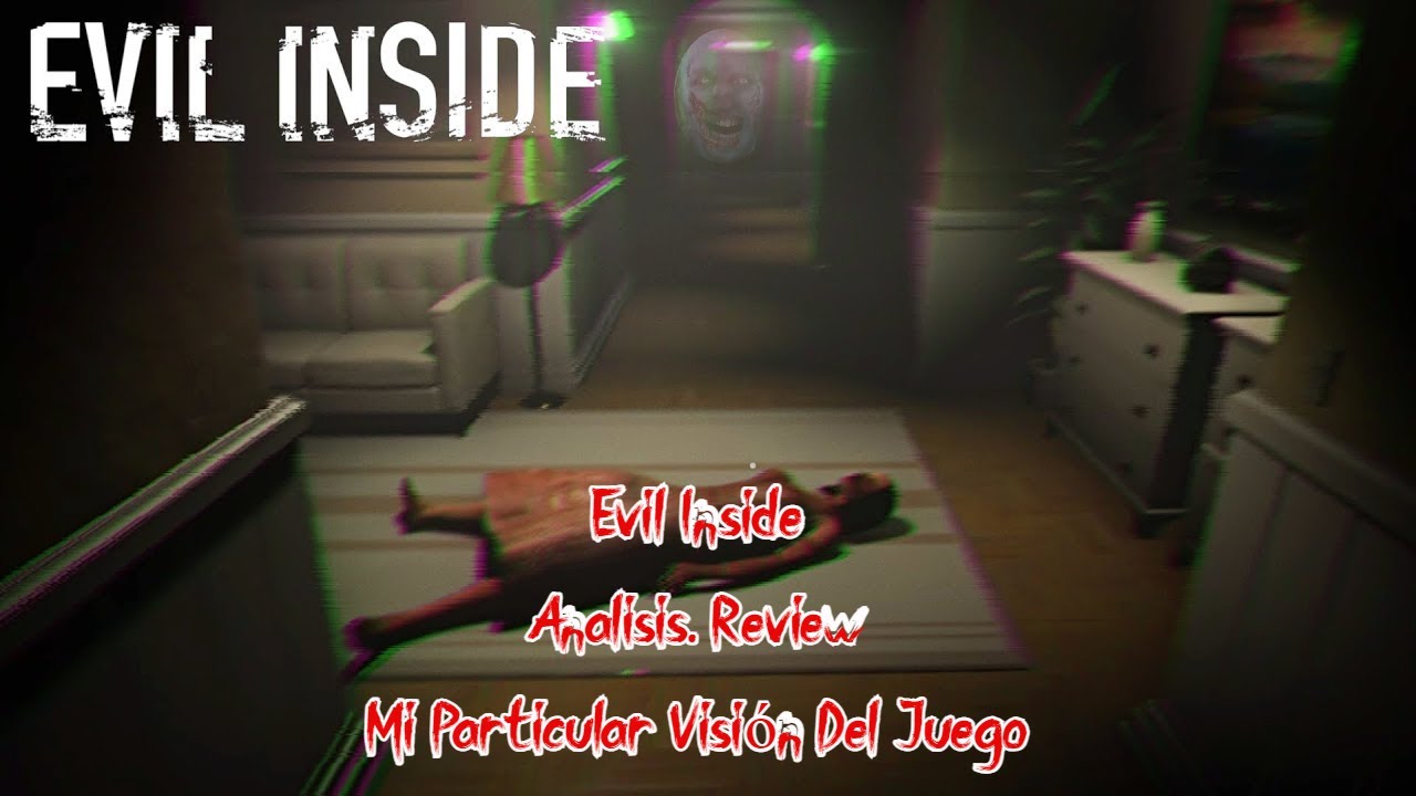 Evil Inside Análisis Review Mi Particular Visión Del Juego Horror Games ...