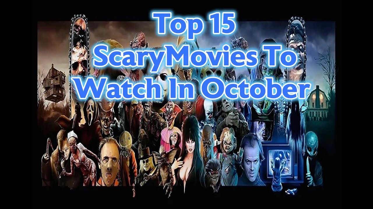 Top 15 Scary Movies to Watch in October - YouTube
