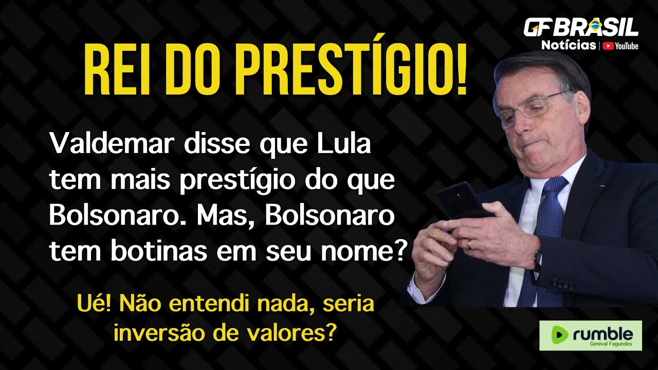 Descobri o verdadeiro prestígio do Lula. Botinas Bolsonaro, grande ...