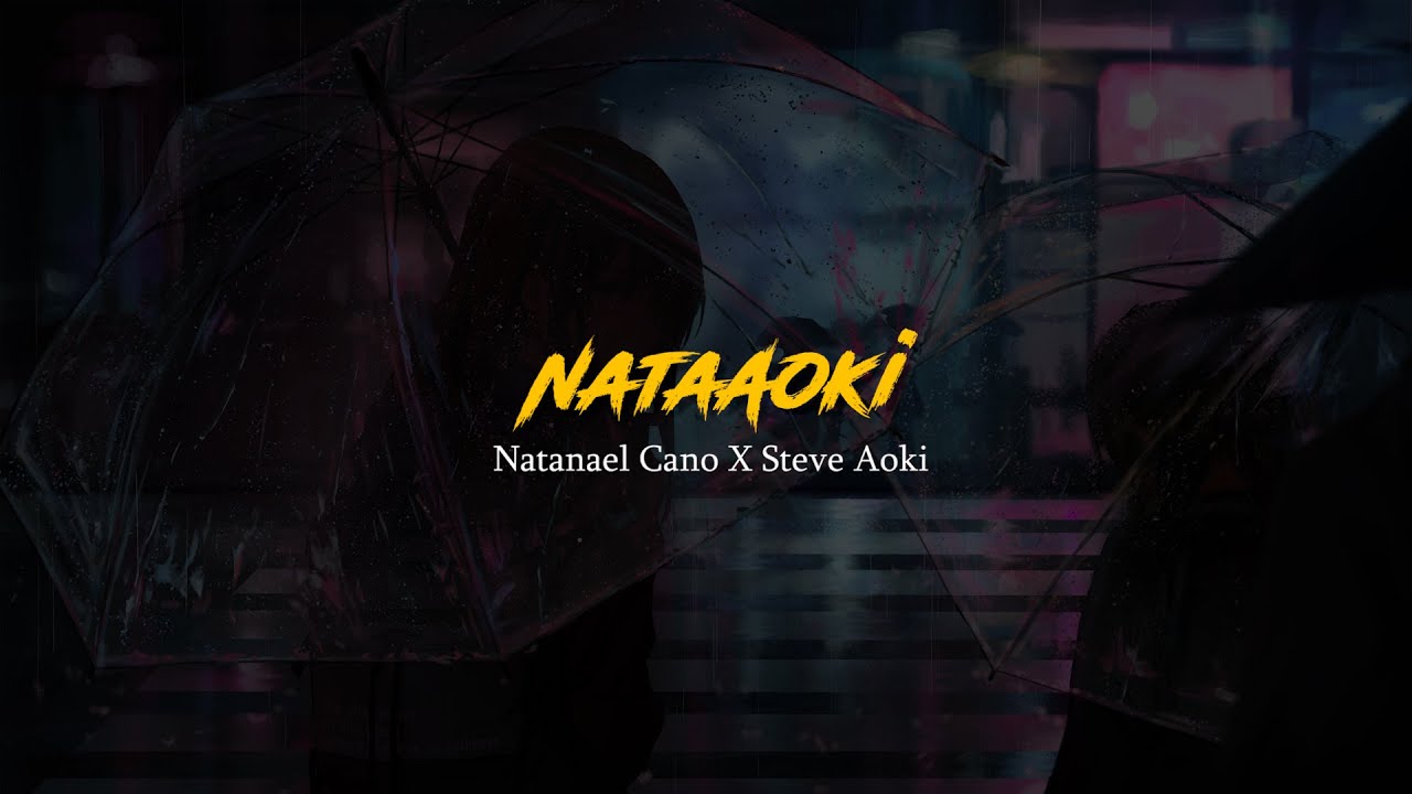 NataAoki 👽 | Natanael Cano | Steve Aoki | VIDEO LETRA/LYRICS OFICIAL - YouTube