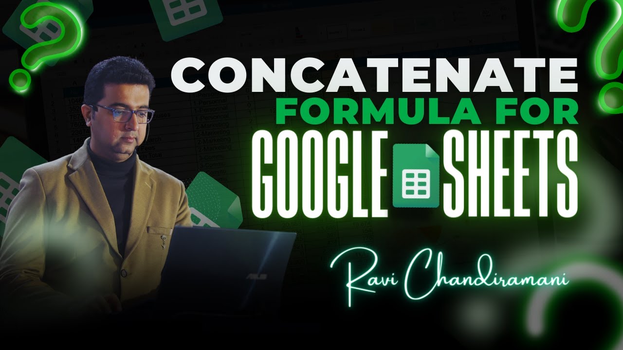 "Mastering CONCATENATE in Google Sheets | Ravi Chandaramani Tutorial" - YouTube