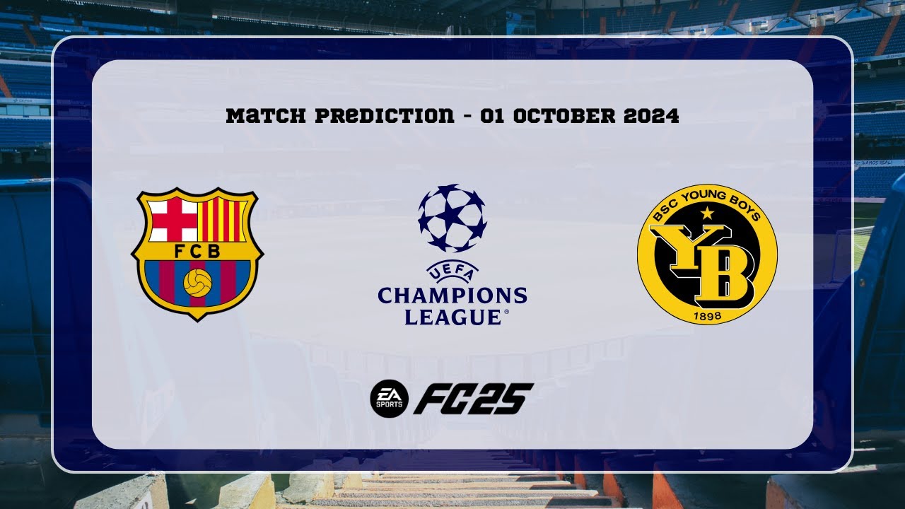 FC Barcelona vs BSC Young Boys - Prediction - 2024-25 UEFA Champions ...