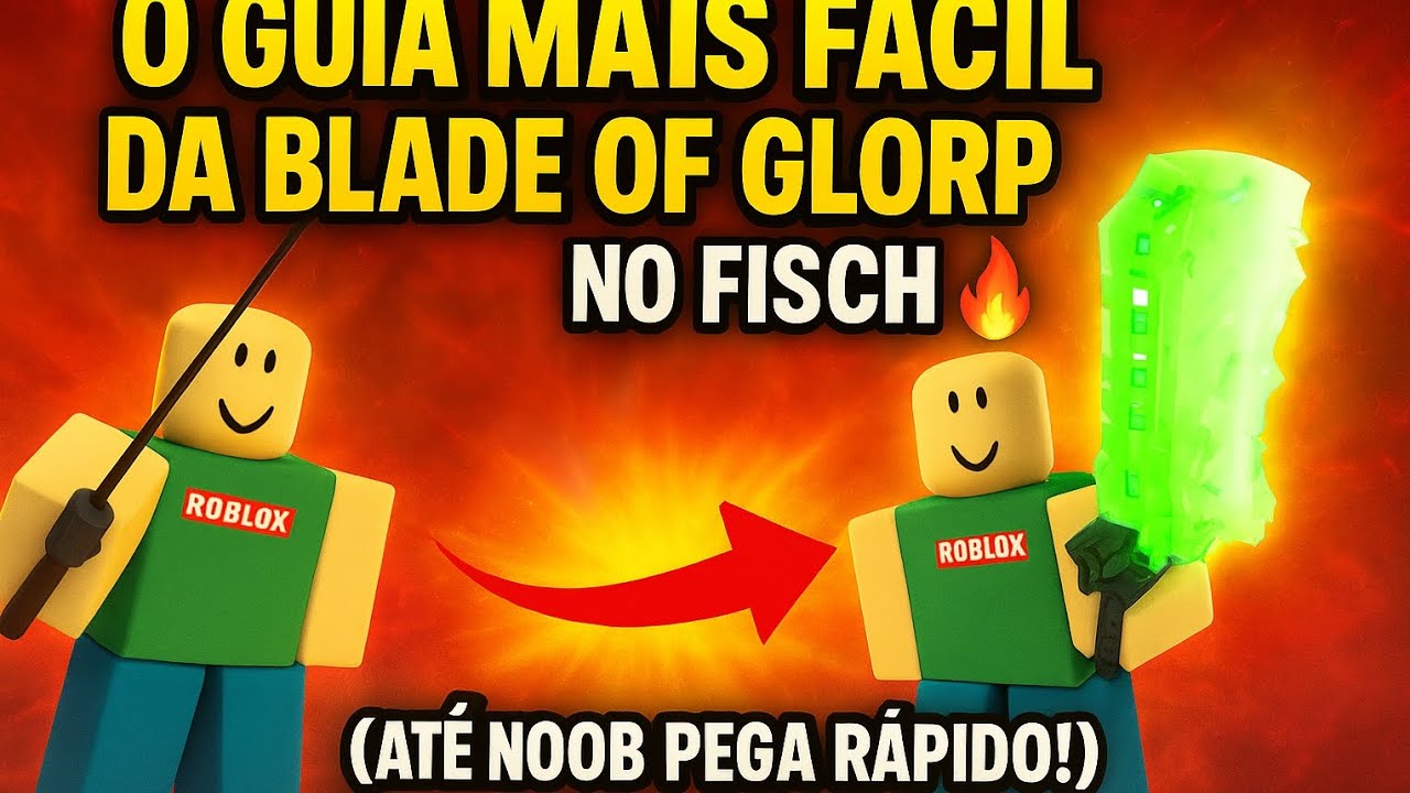 O GUIA MAIS FÁCIL da Blade Of Glorp no fisch 🔥 (ATÉ NOOB PEGA!) - YouTube