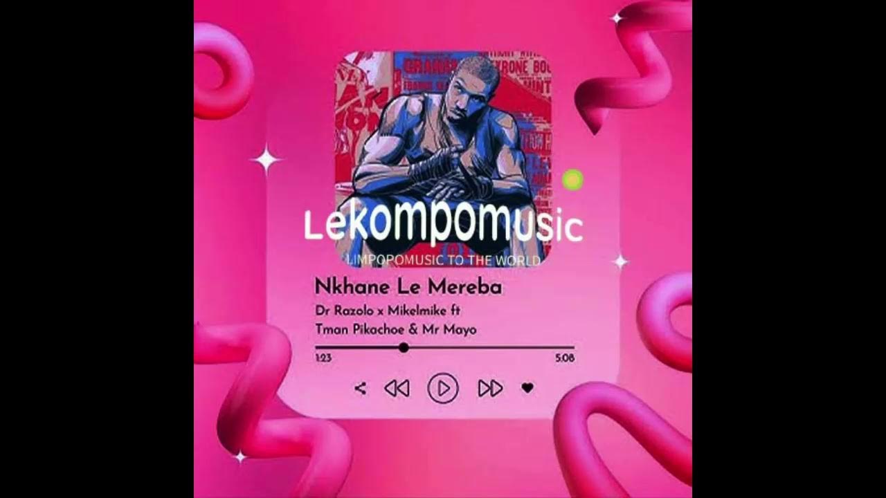 Nkane Le Mereba - Dr Razolo & Mikelmike & Mr mayo@Lekompomusic.com ...