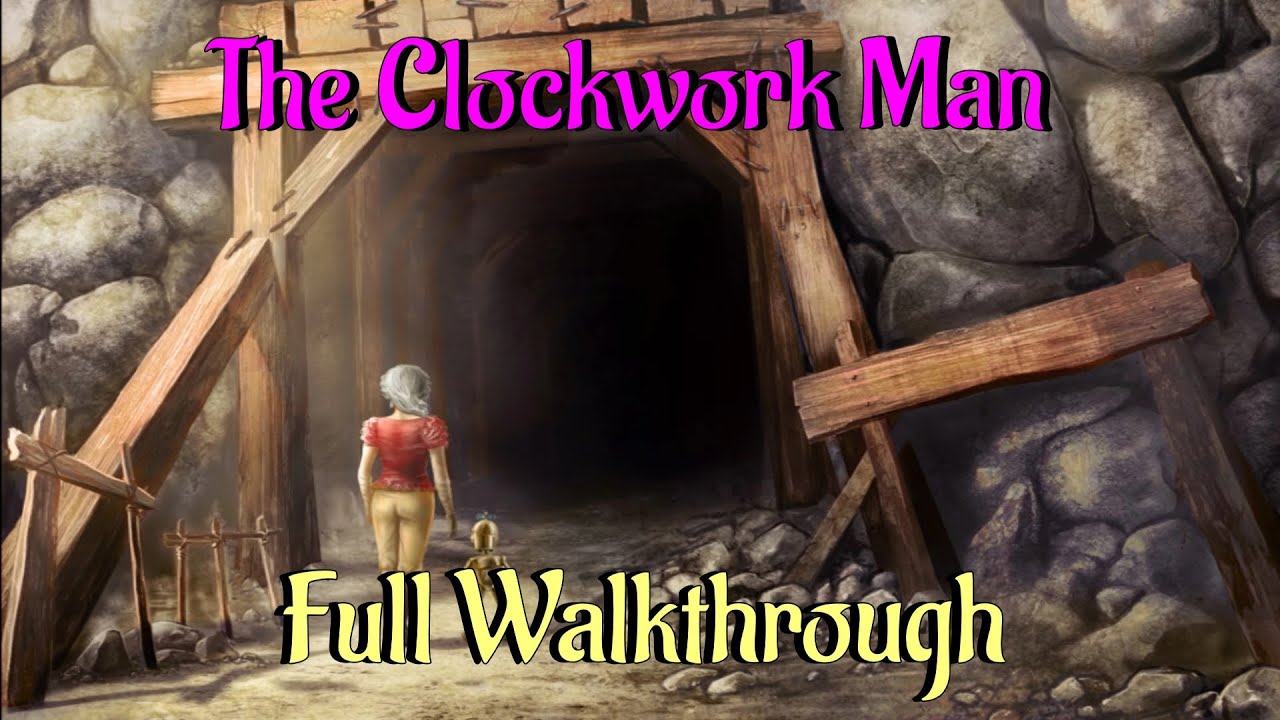 Let's Play - The Clockwork Man 2 - The Hidden World - Full Walkthrough ...
