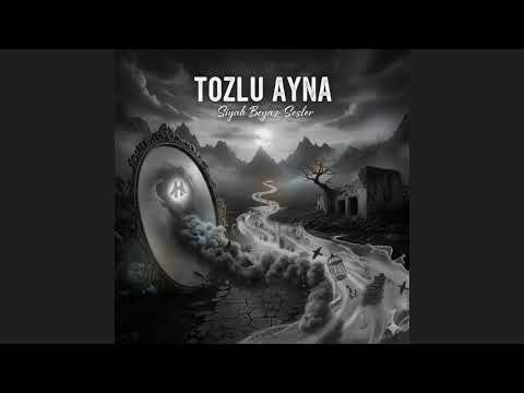 Siyah Beyaz Sesler - Tozlu Ayna