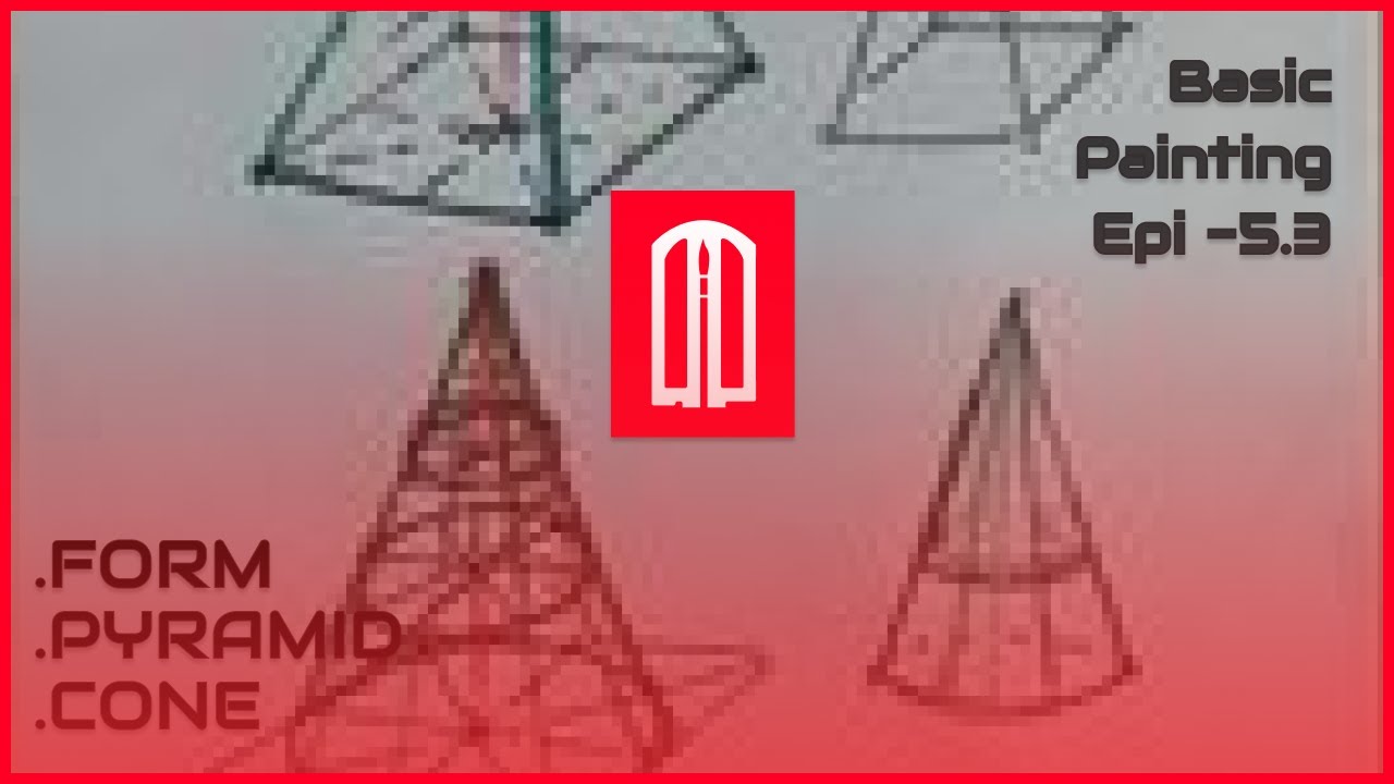 ဆရာမွန်သက် မျှဝေပေးတဲ့ Pyramid - Cone Form Construction သင်ခန်းစာ /ပန်းချီအခြေခံ - 5.3 Basic ...
