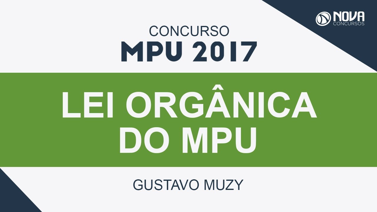 Curso MPU - Lei Orgânica do MPU (LOMPU) - Princípios Institucionais Art ...
