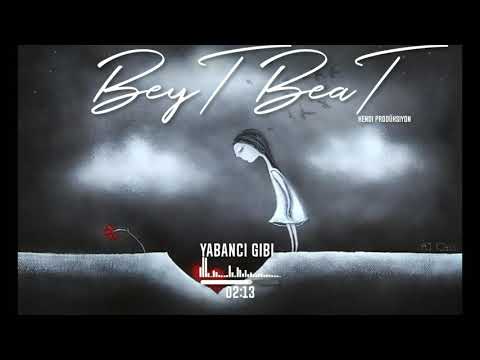 Beyt - Yabancı Gibi (Melankolik Beat 2021)