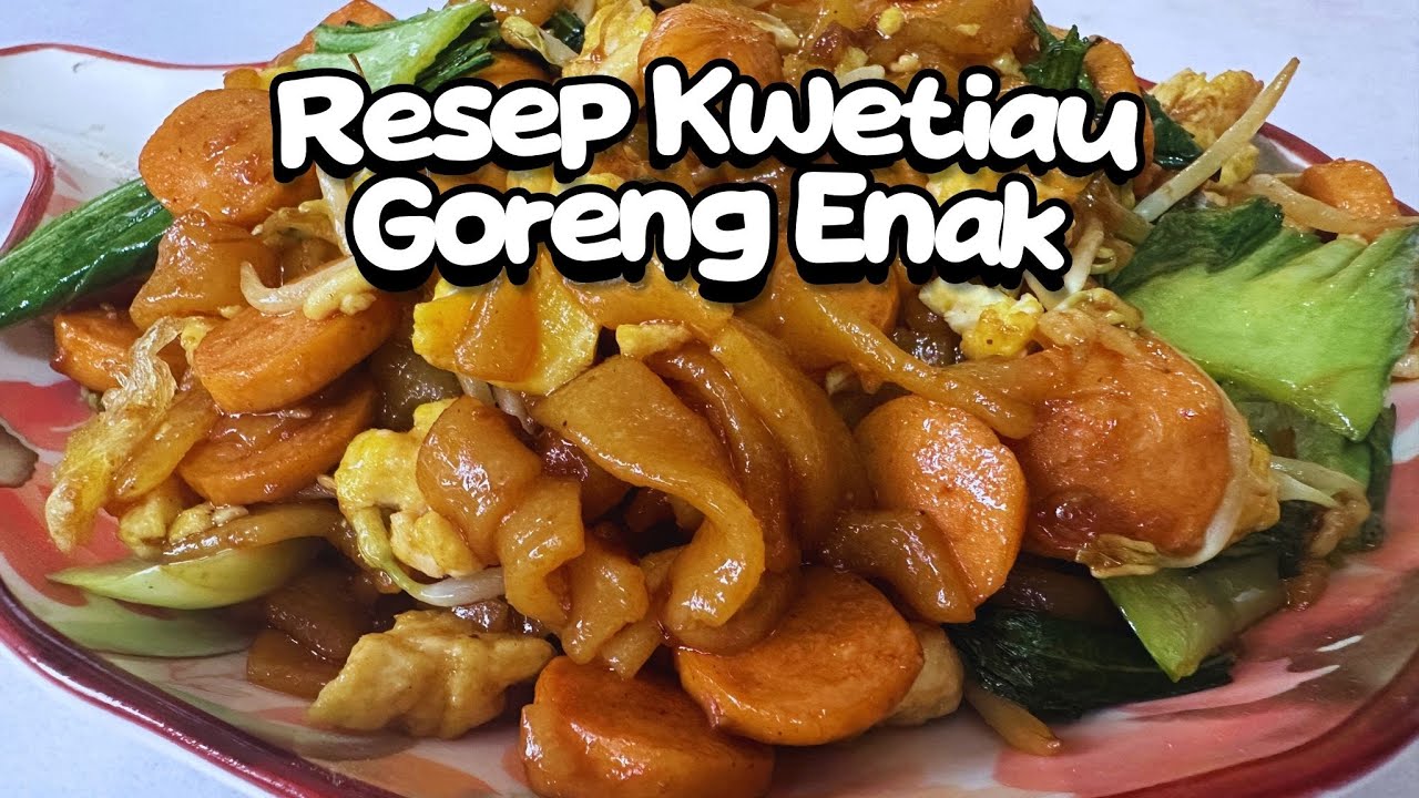 RESEP KWETIAU GORENG ENAK BANGET‼️ COCOK UNTUK PENGGANTI NASI🔥| KULINER BARENG FITRI - YouTube