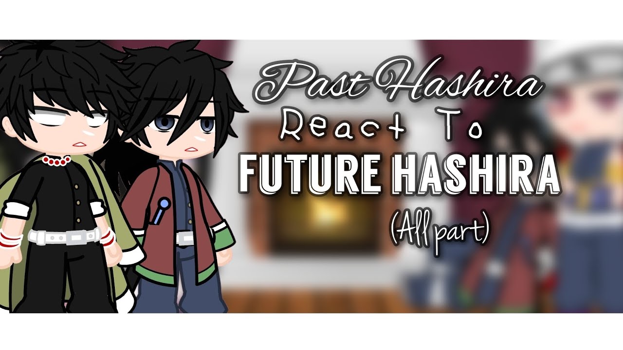 Past Hashira React To Future Hashira || GCRV || Gacha Club Reaction ...