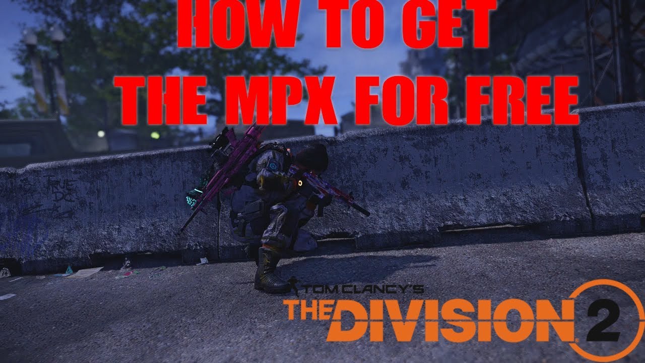 The Division 2 | HOW TO GET THE BLUE MPX FOR FREE - YouTube