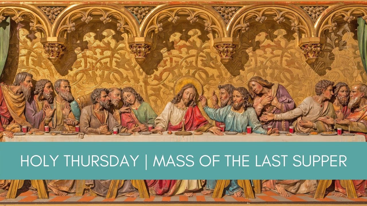 8.00pm - Thursday 28th March 2024 - Holy Thursday Mass of the Lord's ...