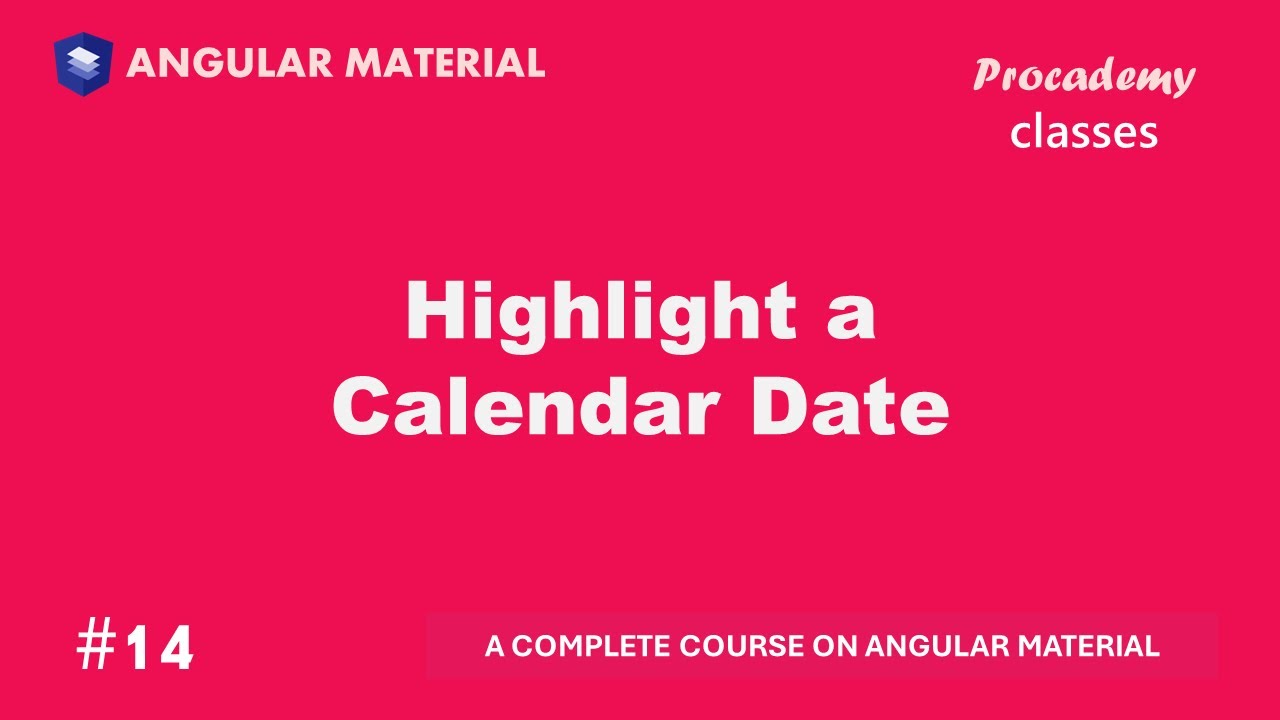 #14 Highlight a Calendar Date | A Complete Angular Material Course ...