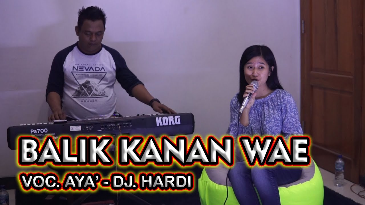 BALIK KANAN WAE COVER BY AYA' FT DJ HARDI - YouTube