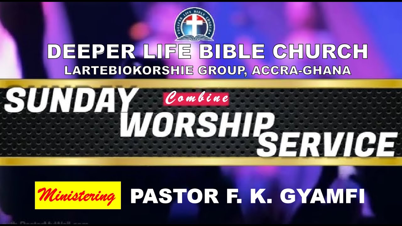 Deeper Life Sunday Combine Worship at Lartebiokorshie - YouTube