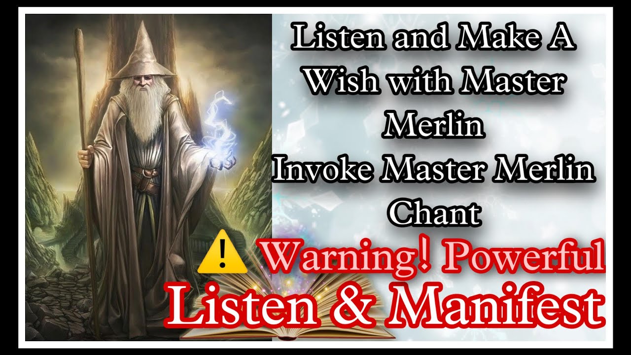 MAKE A WISH WITH MERLIN-INVOKE MERLIN'S ENERGY CHANT 108/LISTEN-CHANT ...