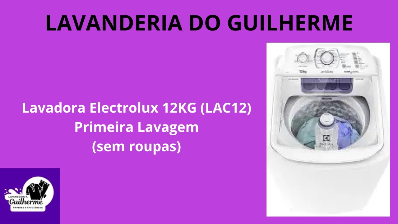 Lavadora Electrolux 12Kg (Lac 12) Primeira Lavagem sem roupas - YouTube