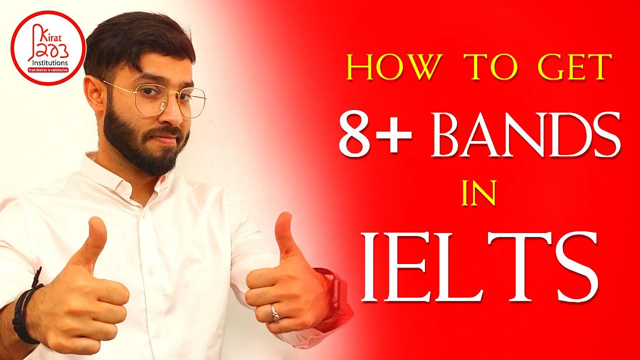 HOW TO GET 8 BANDS IN IELTS IELTS Tutorial Kirat Institute Of how-to-get-8-bands-in-ielts-ielts-tutorial-kirat-institute-of