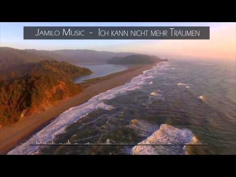 Jamilo Music - Ich kann nicht mehr träumen
