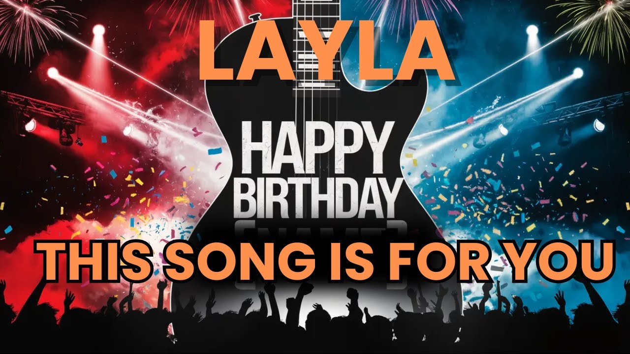 Happy Birthday Layla – Your Personalized Birthday Song - YouTube